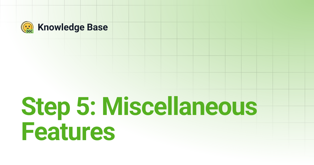 Step 5: Miscellaneous Features | Knowledge Base