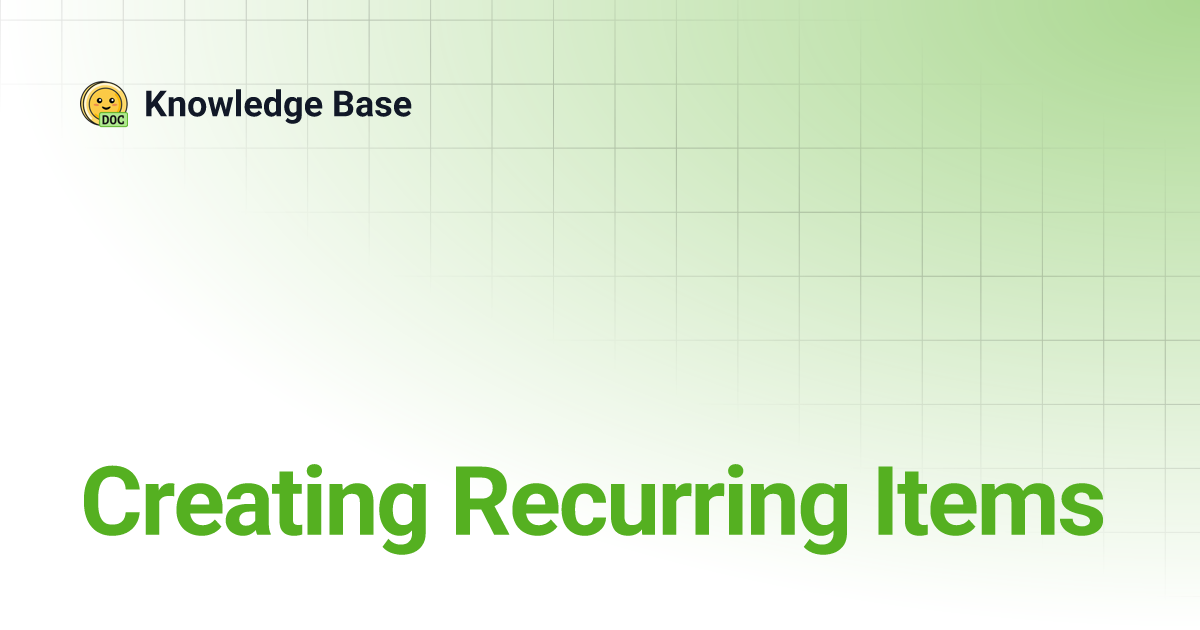 Creating Recurring Items | Knowledge Base